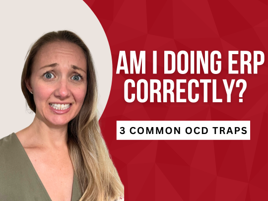 Am I doing ERP correctly? 3 Common OCD Traps | Ep. 352 - Therapy ...